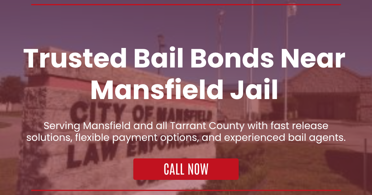 Fast Bail Bonds for Mansfield Jail - 24/7 Immediate Help